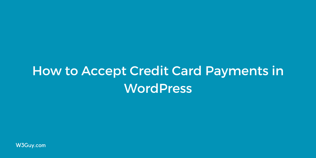 How to Accept Credit Card Payments in WordPress