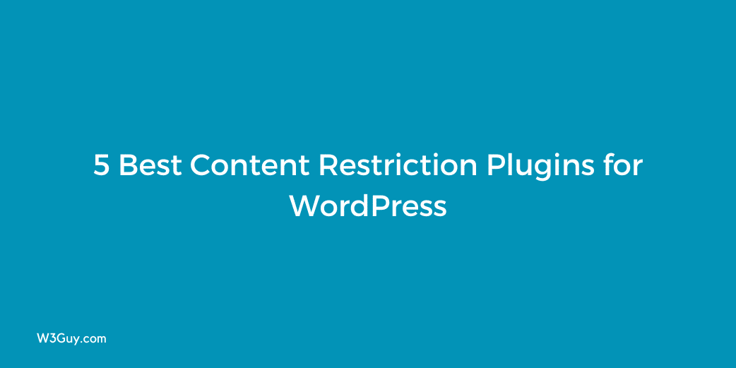 5 Best Content Restriction Plugins for WordPress