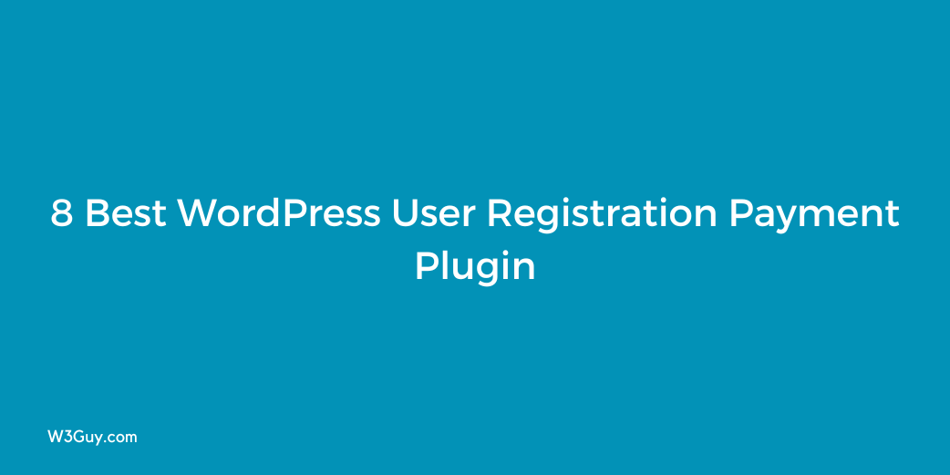 8 Best WordPress User Registration Payment Plugins 2023