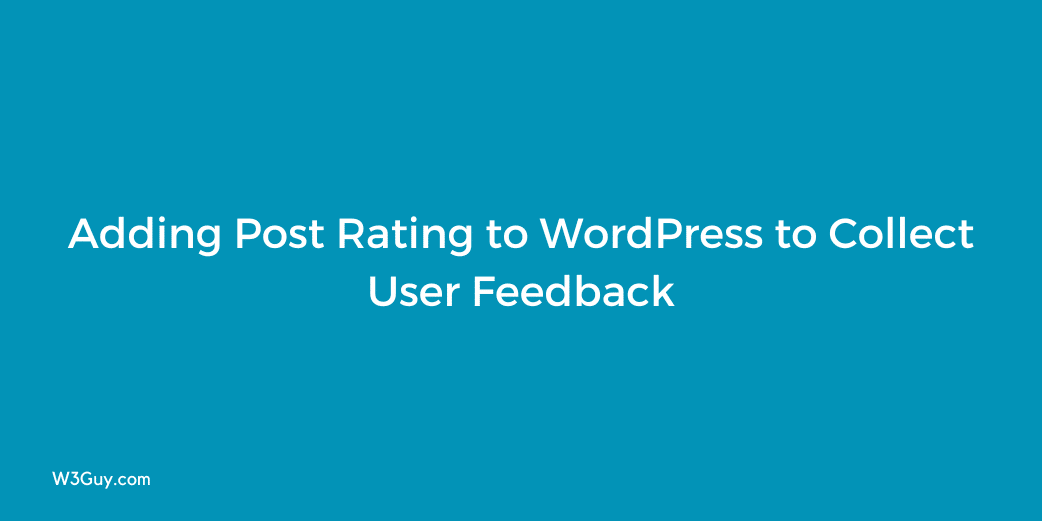 Adding Post Rating to WordPress to Collect User Feedback