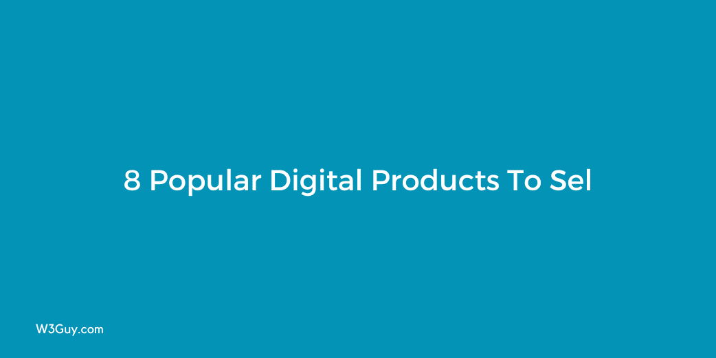 8 Popular Digital Products To Sell in 2025